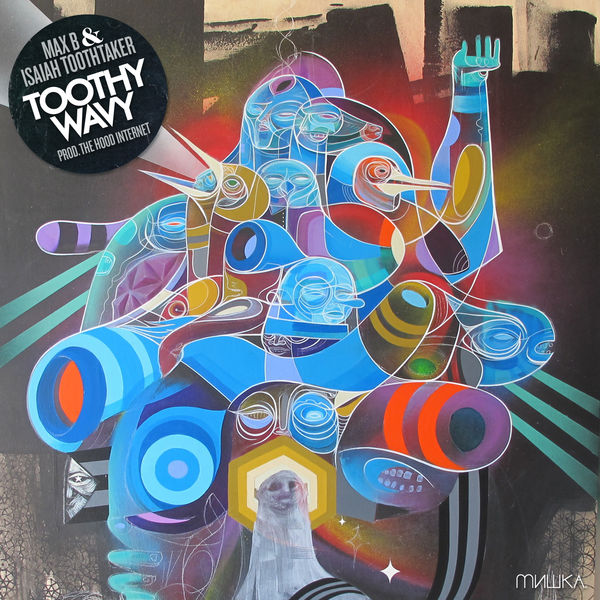 Toothy Wavy by Max B & Isaiah Toothtaker (EP, Abstract Hip Hop ...