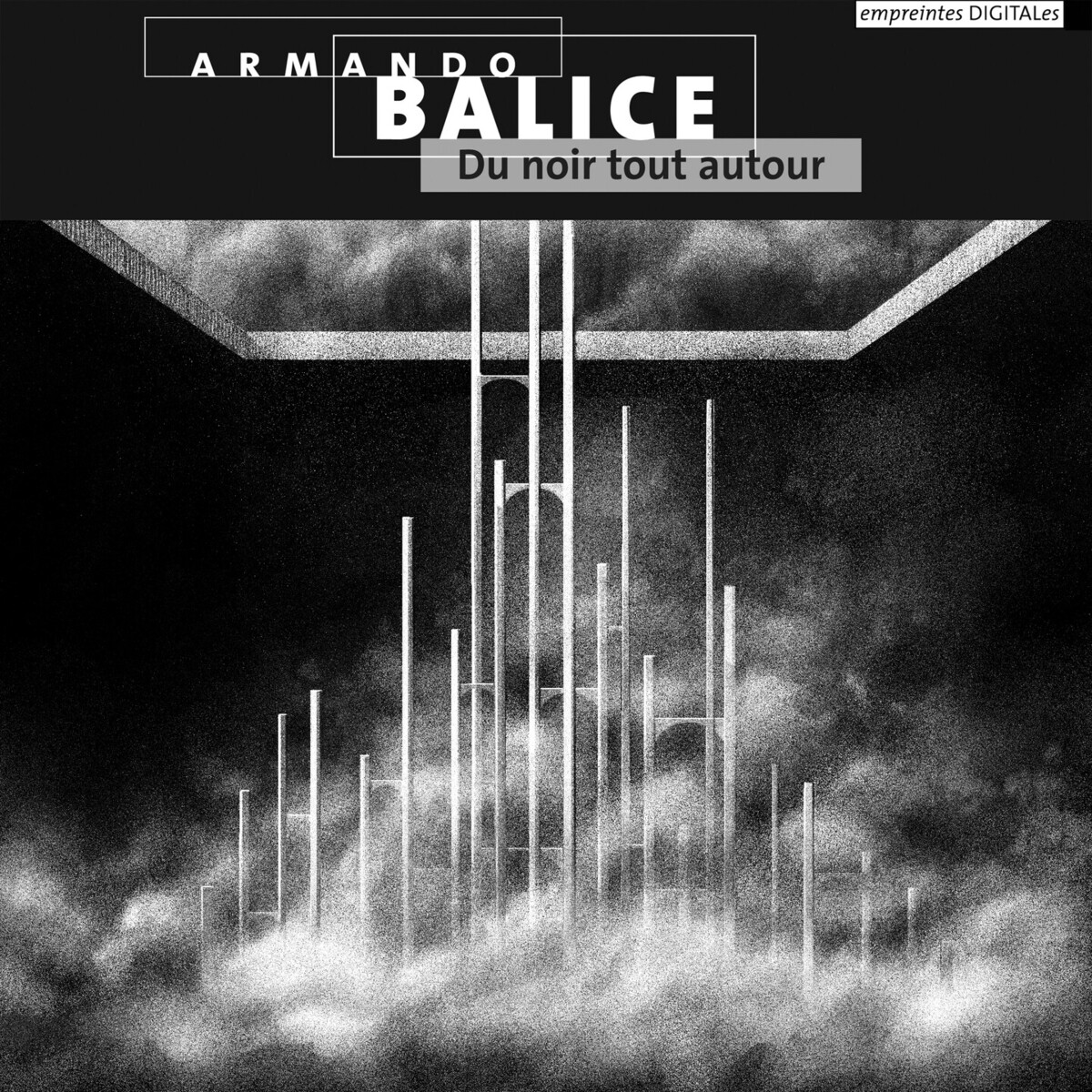 Du noir tout autour by Armando Balice (Album, Acousmatic Music ...