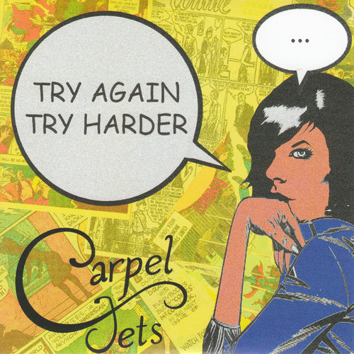 Try Again Try Harder by Carpel Jets (EP): Reviews, Ratings, Credits, Song list - Rate Your Music