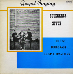 Gospel Singing Bluegrass Style by Bluegrass Gospel Travelers (Album ...