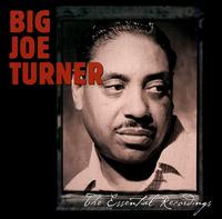 The Essential Recordings by Big Joe Turner (Compilation): Reviews ...