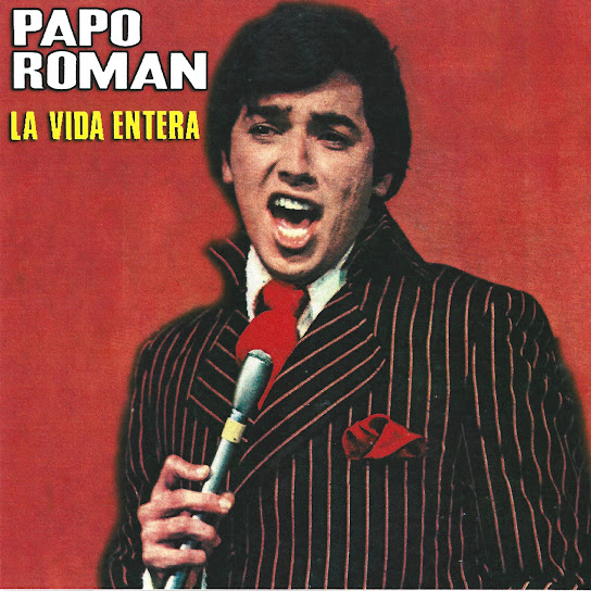 La vida entera by Papo Román (Album, Canción melódica): Reviews ...