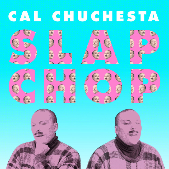 Slap Chop by Cal Chuchesta (Single, Comedy Rap): Reviews, Ratings ...