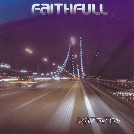 Light This City by Faithfull (Album, Hard Rock): Reviews, Ratings ...