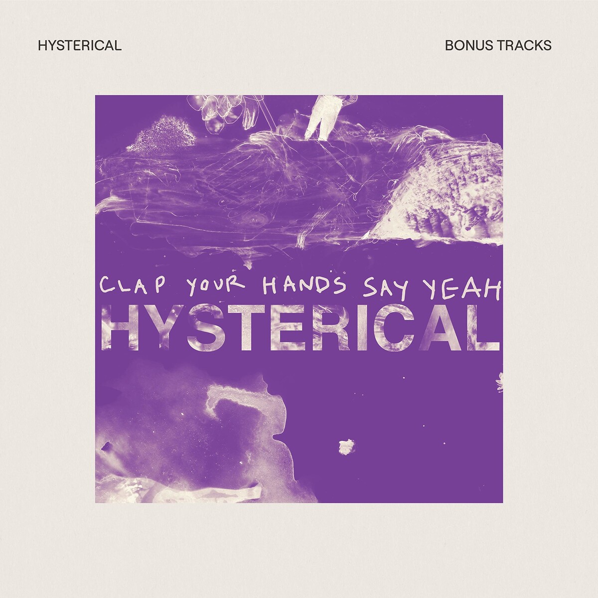 Hysterical Bonus Tracks by Clap Your Hands Say Yeah (Additional release ...