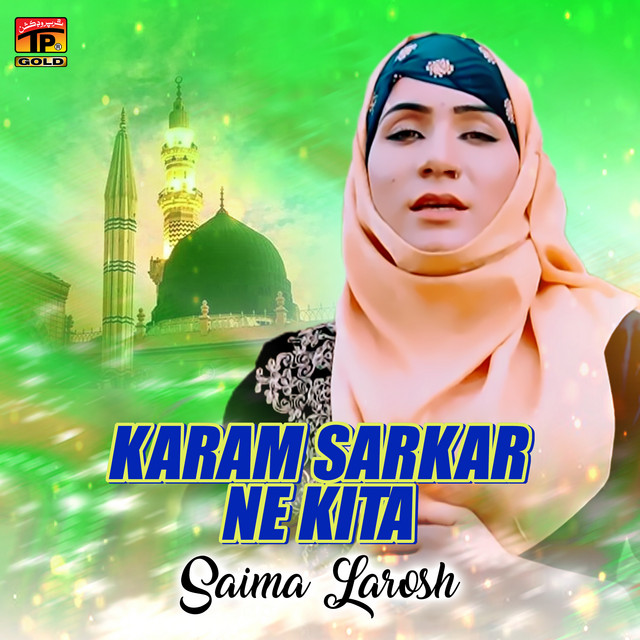 Karam Sarkar Ne Kita by Saima Larosh (Single, Nasheed): Reviews, Ratings, Credits, Song list ...