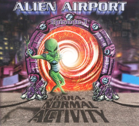 Alien Airport Episode 1: Paranormal Activity by Various Artists ...