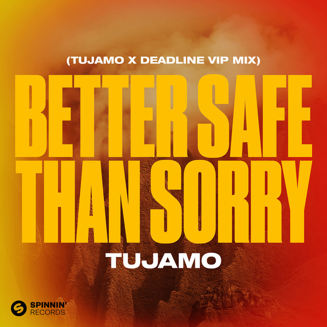 Better Safe Than Sorry (Tujamo X Deadline VIP Mix) by Tujamo (Single ...