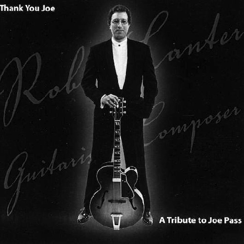 Thank You Joe, A Tribute to Joe Pass by Rob Lanter (Album): Reviews ...