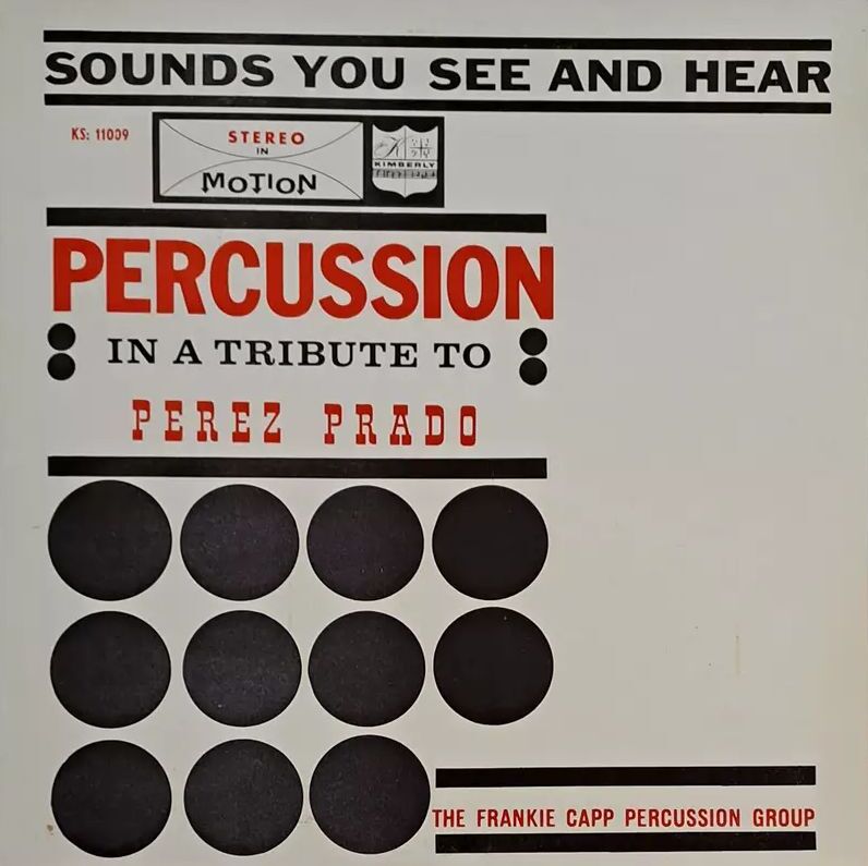 Percussion in a Tribute to Perez Prado by Frankie Capp Percussion Group ...