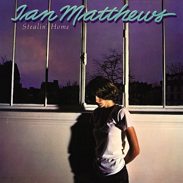 Stealin' Home by Ian Matthews (Album, Soft Rock): Reviews, Ratings ...