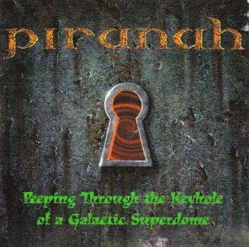 Peeping Through the Keyhole of a Galactic Superdome by Piranah (Album ...