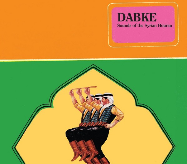 Dabke: Sounds of the Syrian Houran by Various Artists (Compilation ...