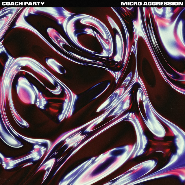 Micro Aggression by Coach Party (Single): Reviews, Ratings, Credits ...
