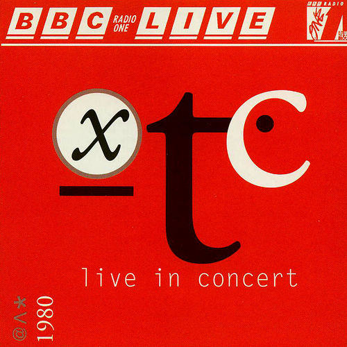 1980 BBC Radio 1 Live in Concert by XTC (Album; Griffin; GCD-326-2 ...