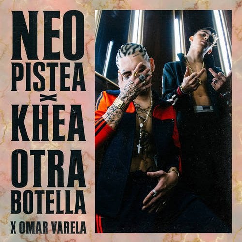 Otra Botella by Neo Pistèa x Khea x Omar Varela (Single, Reggaetón ...