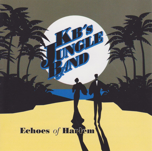 Echoes of Harlem by KB's Jungle Band (Album): Reviews, Ratings, Credits ...