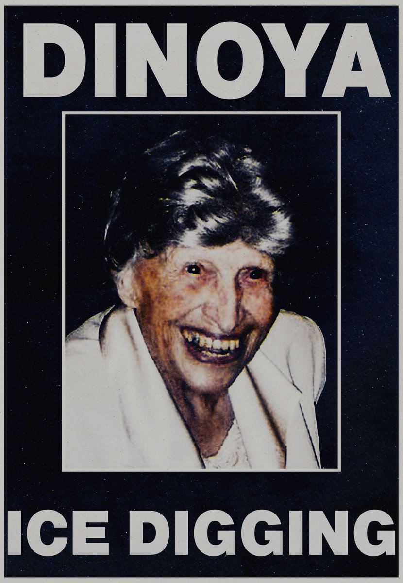 Ice Digging by Dinoya (Album): Reviews, Ratings, Credits, Song list ...