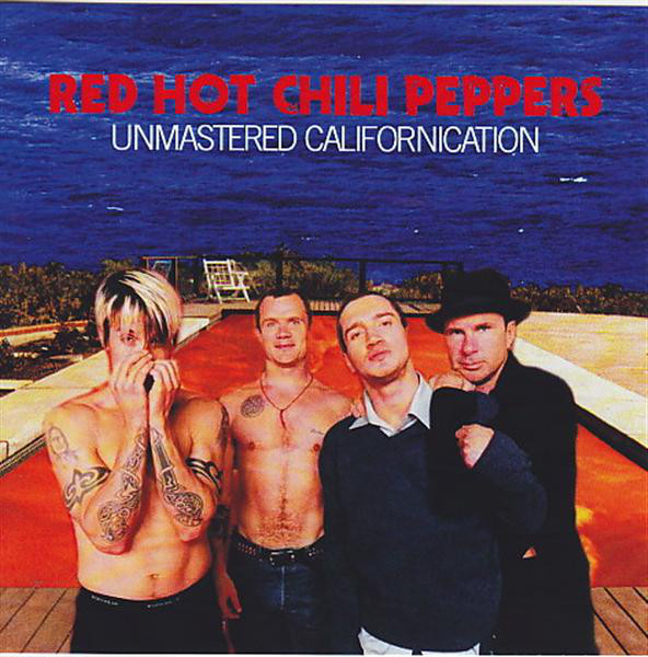 Unmastered Californication by Red Hot Chili Peppers (Bootleg; Gypsy Eye ...