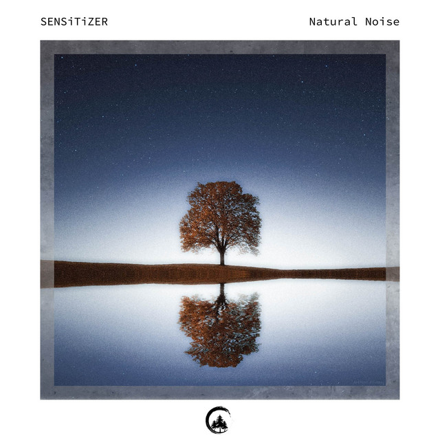 Natural Noise by Sensitizer (EP): Reviews, Ratings, Credits, Song list ...
