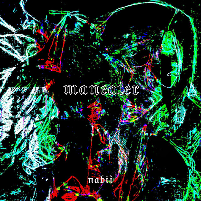 maneater by nabii (Single; n/a; n/a): Reviews, Ratings, Credits, Song ...