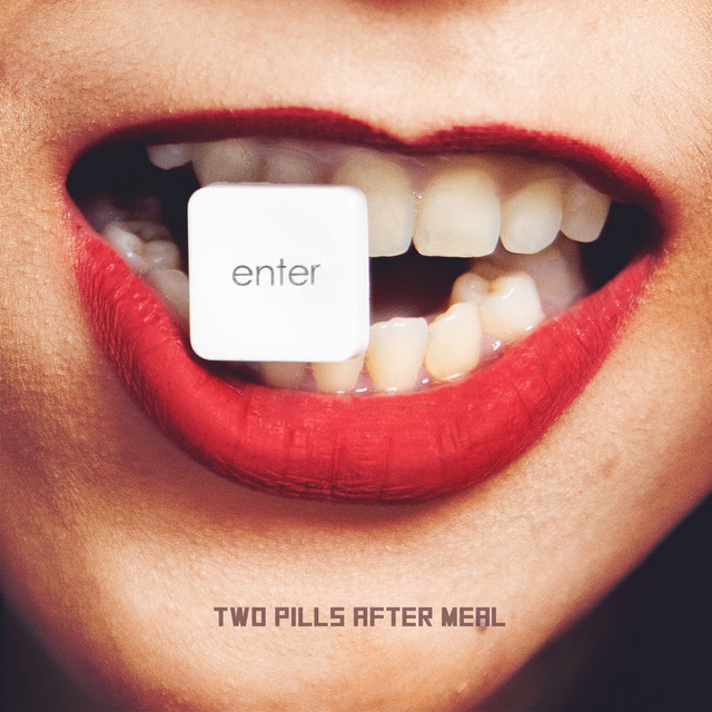 Enter by Two Pills After Meal (Single): Reviews, Ratings, Credits, Song ...