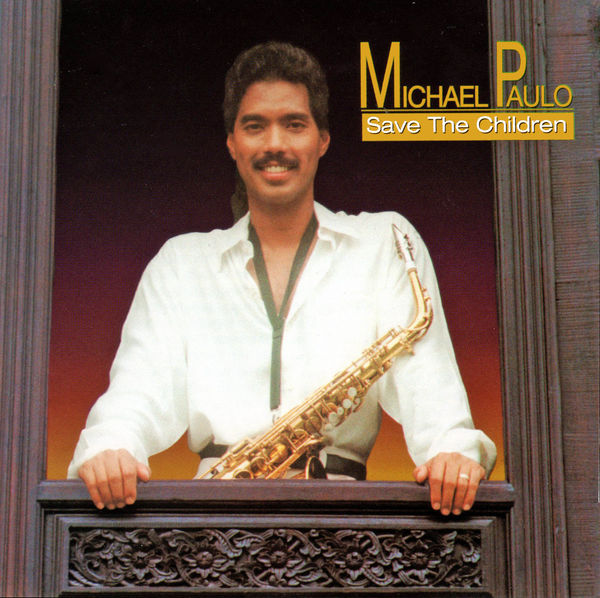 Save the Children by Michael Paulo (Album, Smooth Jazz): Reviews, Ratings, Credits, Song list ...