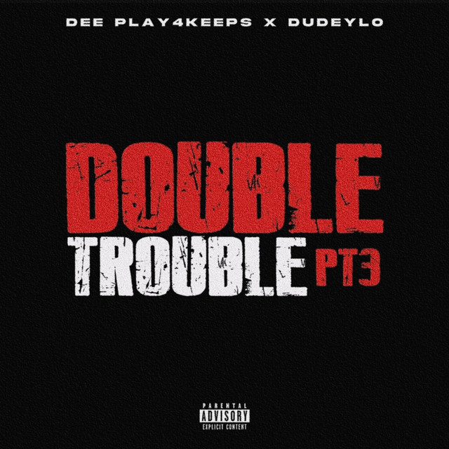 Double Trouble PT3 by Dee Play4Keeps & DudeyLo (Single): Reviews ...