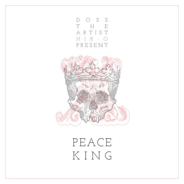 Peace King by Doss the Artist & Hir-O (EP): Reviews, Ratings, Credits ...