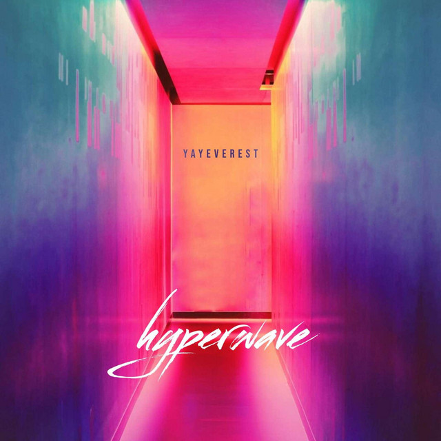 Hyperwave by yayEverest (EP): Reviews, Ratings, Credits, Song list - Rate Your Music