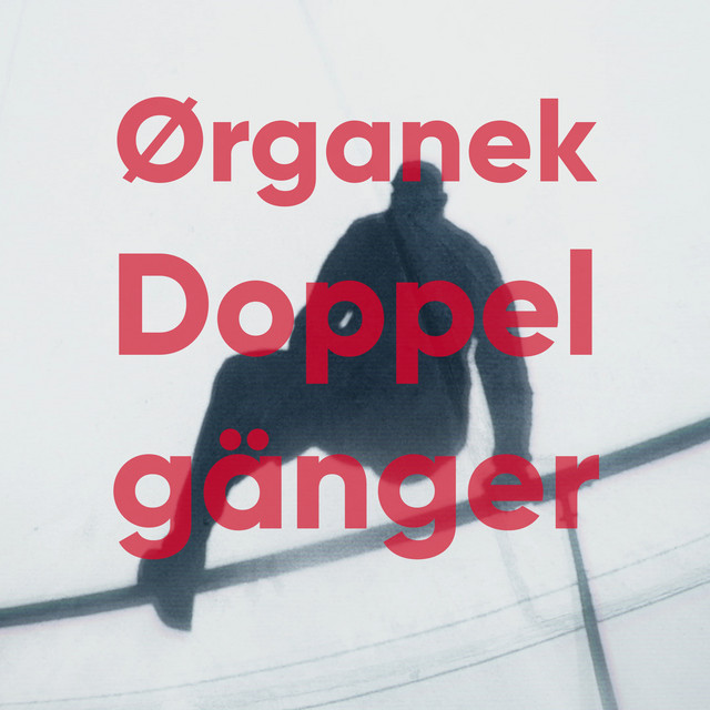 Doppelganger by Ørganek (Single): Reviews, Ratings, Credits, Song list ...