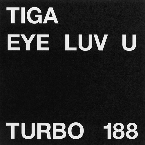 Eye Luv U by Tiga (Single, Tech House): Reviews, Ratings, Credits, Song ...