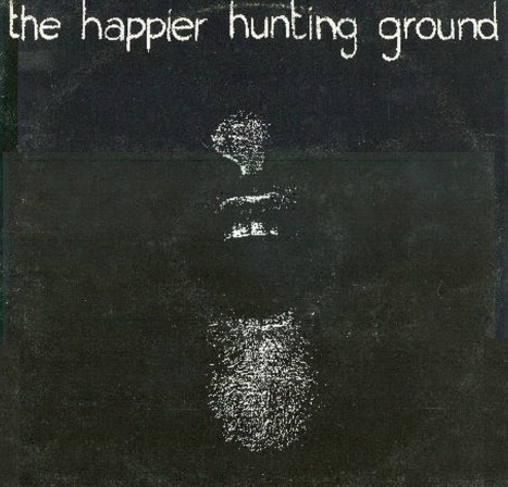 The Happier Hunting Ground by The Happy Hunting Ground (EP; Anything ...