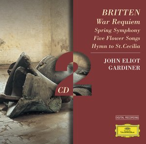 War Requiem; Spring Symphony; Five Flower Songs; Hymn to St. Cecilia by ...