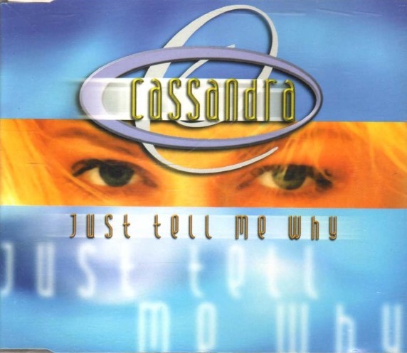 Just Tell Me Why by Cassandra (Single, Italo Dance): Reviews, Ratings ...