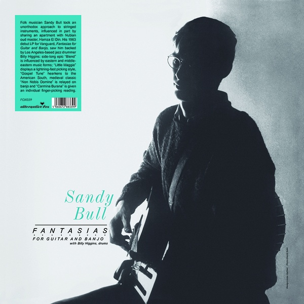 Fantasias for Guitar and Banjo by Sandy Bull (Album; Alternative Fox ...