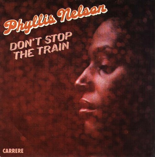 Don't Stop the Train / Sixteen by Phyllis Nelson (Single, Disco ...