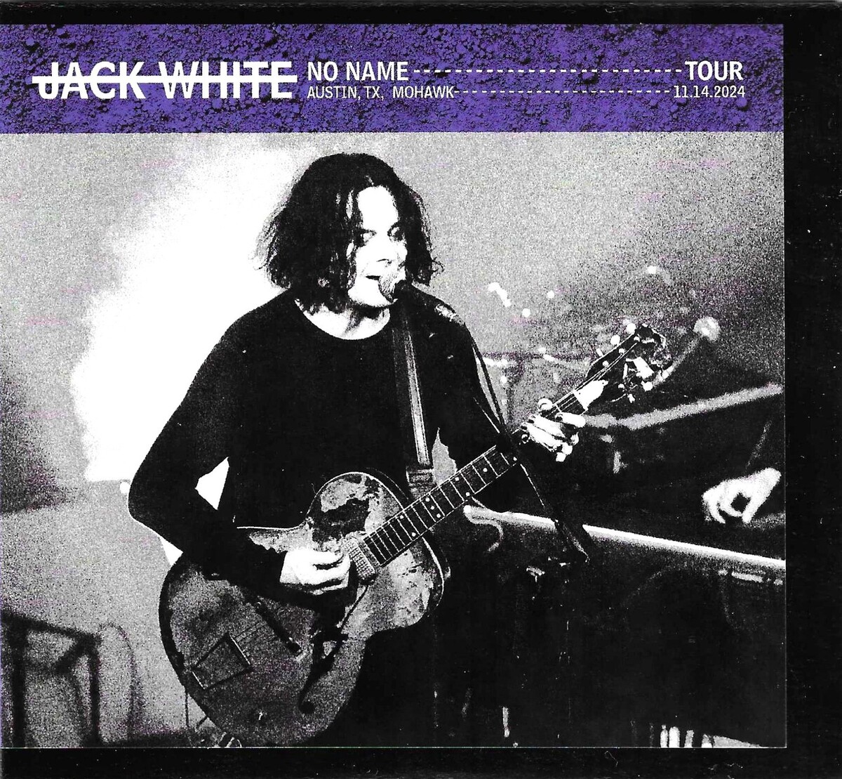 No Name.....Tour, Austin TX, Mohawk...11.14.2024 by Jack White (Album ...