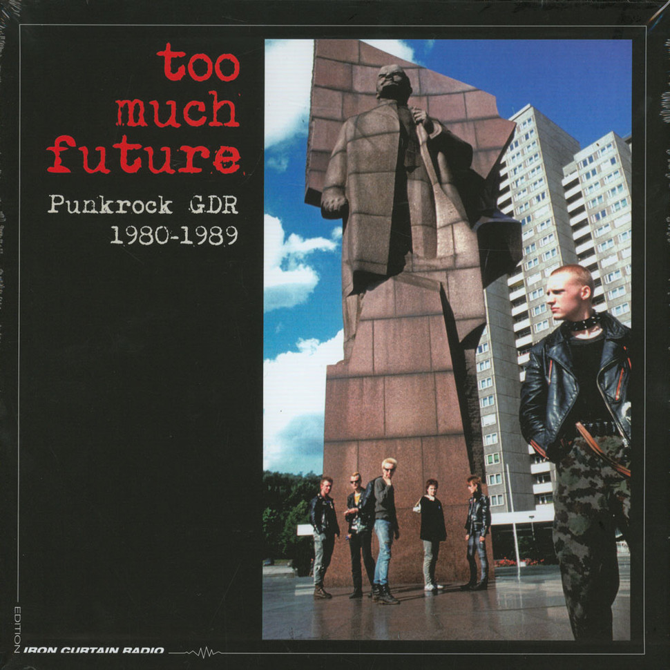 Too Much Future: Punkrock GDR 1980-1989 by Various Artists (Compilation ...
