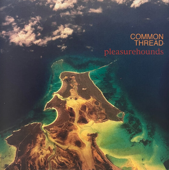 Pleasurehounds by Common Thread (Album): Reviews, Ratings, Credits ...