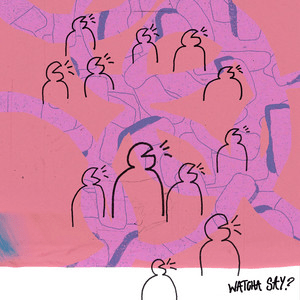 Watcha Say? by CHROMA (Single): Reviews, Ratings, Credits, Song list ...