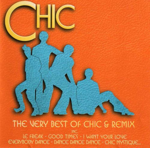 The Very Best of Chic & Remix by Chic (Compilation, Disco): Reviews ...