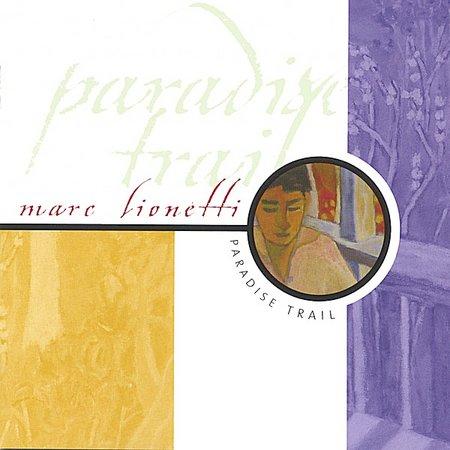 Paradise Trail by Marc Lionetti (Album): Reviews, Ratings, Credits ...