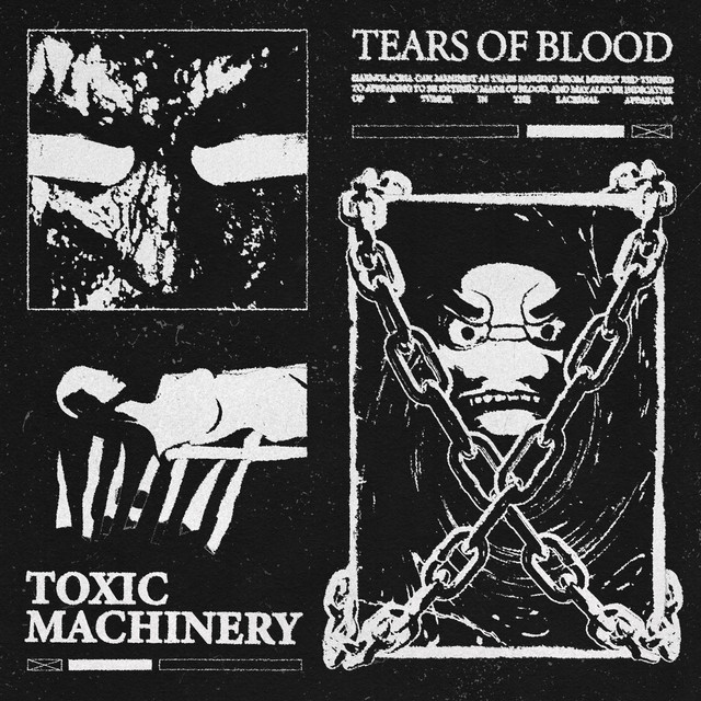 Tears of Blood by Toxic Machinery (Single): Reviews, Ratings, Credits ...