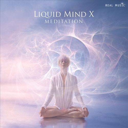 Liquid Mind X: Meditation by Liquid Mind (Album): Reviews, Ratings ...