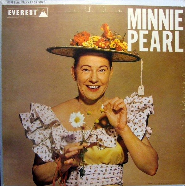 Minnie Pearl by Minnie Pearl (Album, Comedy): Reviews, Ratings, Credits, Song list - Rate Your Music