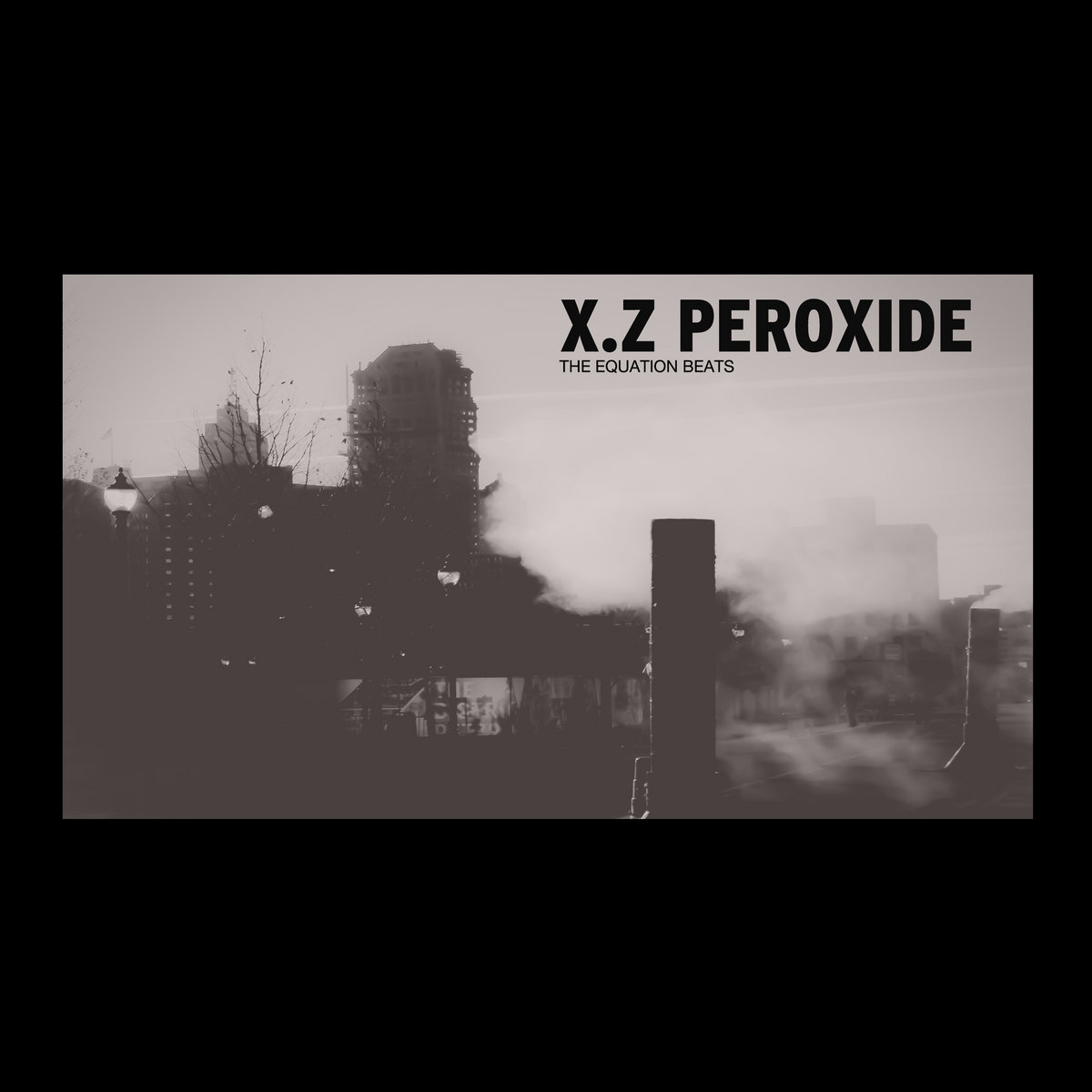 X.Z Peroxide by The Equation Beats (Single): Reviews, Ratings, Credits ...