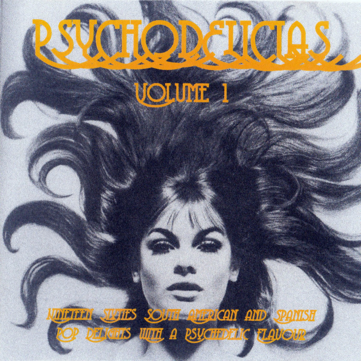Psychodelicias Volume 1: Nineteen Sixties South American and Spanish Pop Delights With a ...