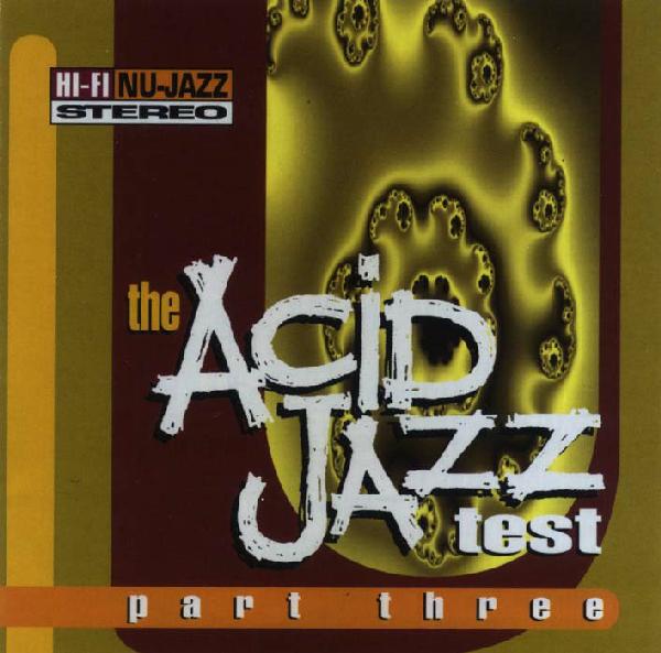 The Acid Jazz Test: Part Three by Various Artists (Compilation, Acid ...