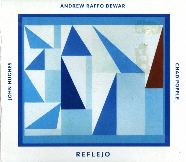 Reflejo by Andrew Raffo Dewar, John Hughes & Chad Popple (Album ...